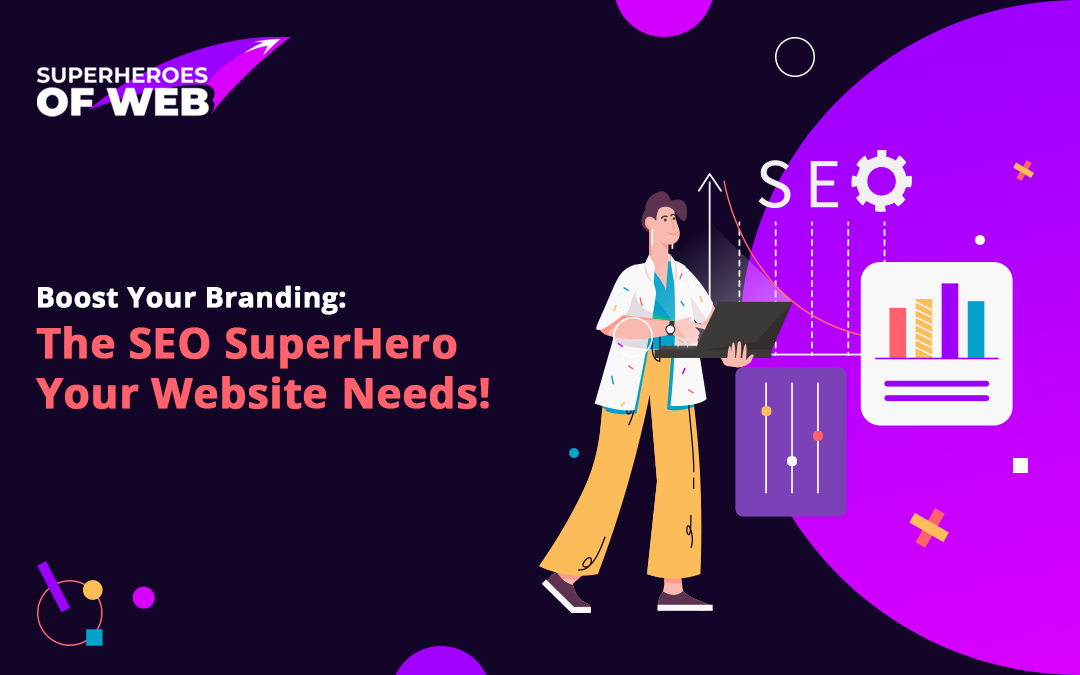 Boost Your Branding: The SEO SuperHero Your Website Needs ...